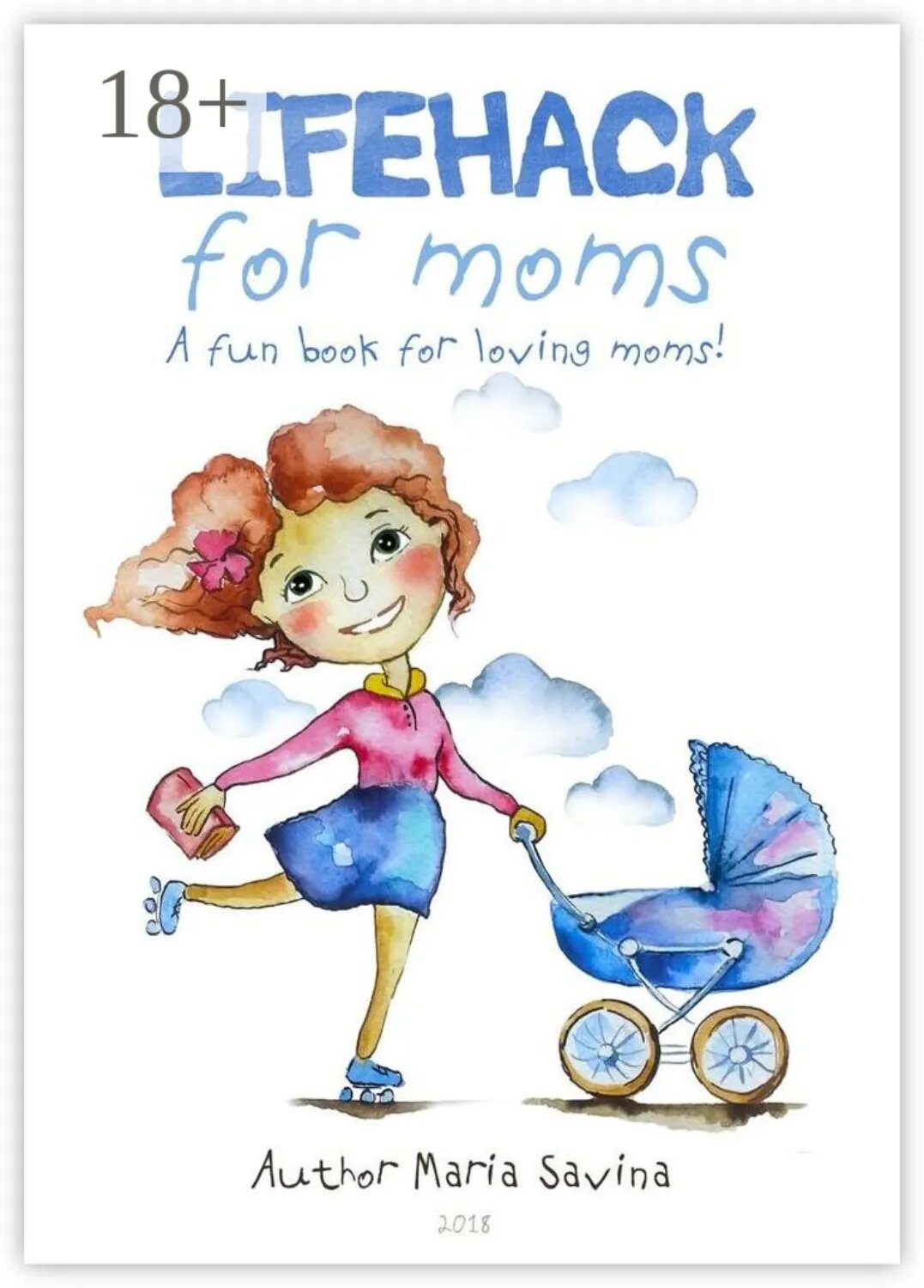 Lifehack for Moms. A fun book for loving moms! [Цифровая книга]