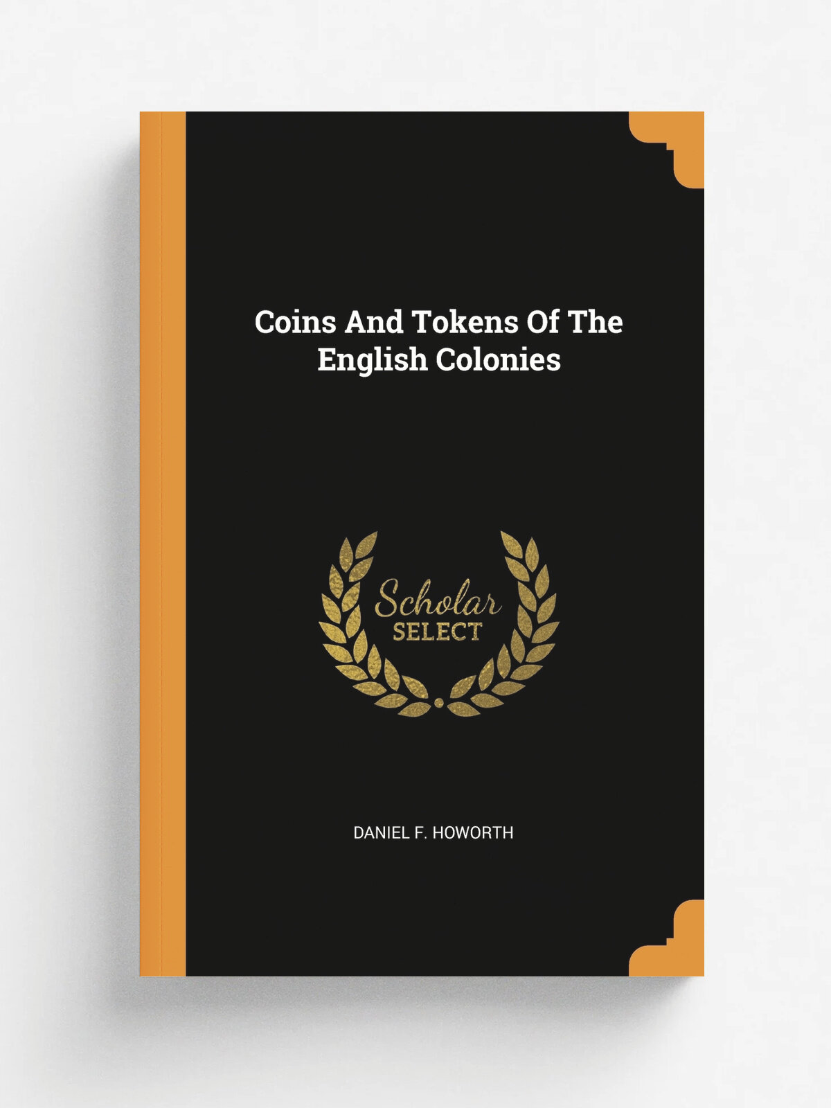 Coins And Tokens Of The English Colonies