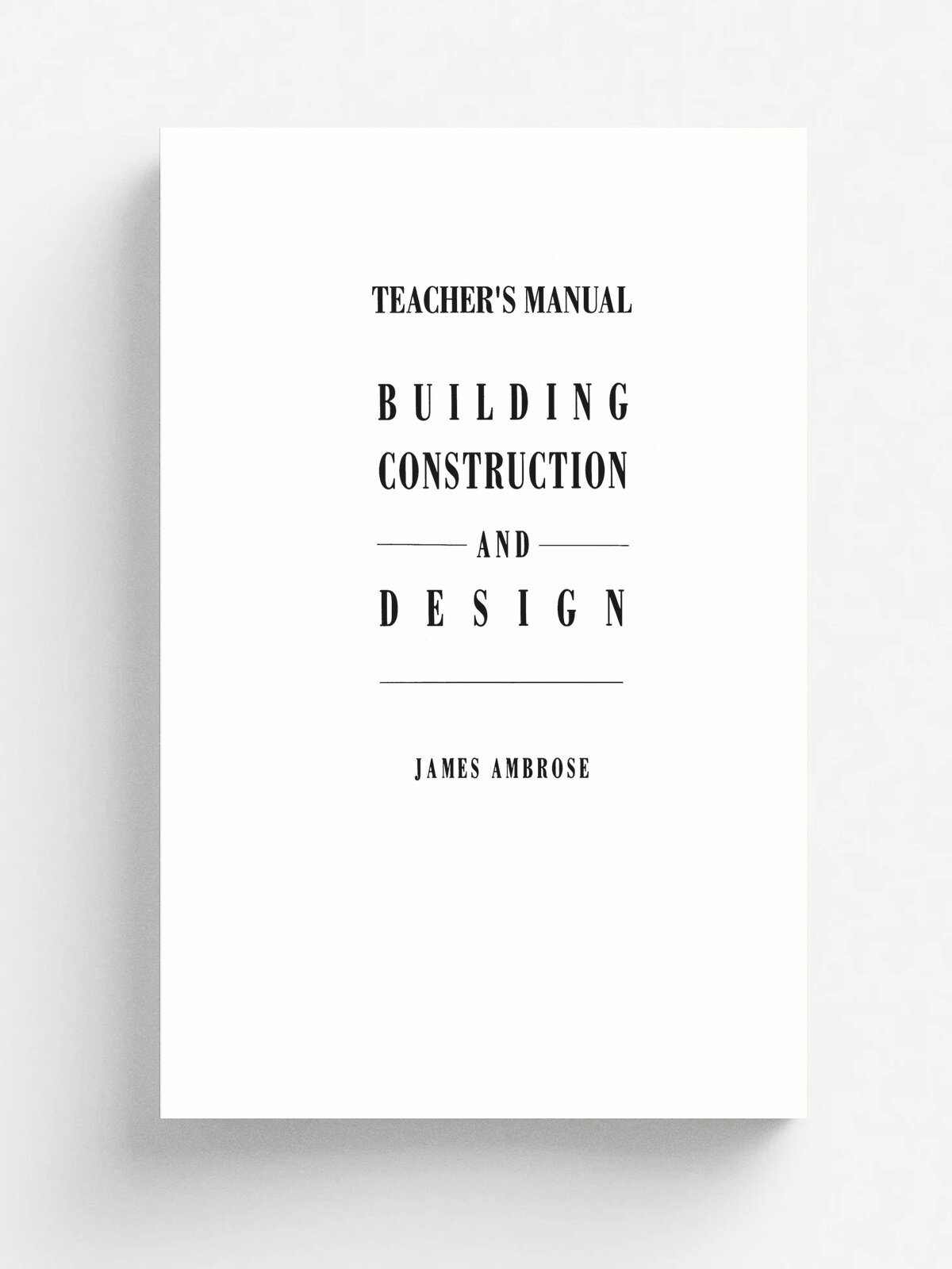 Teacher's Manual for Building Construction and Design