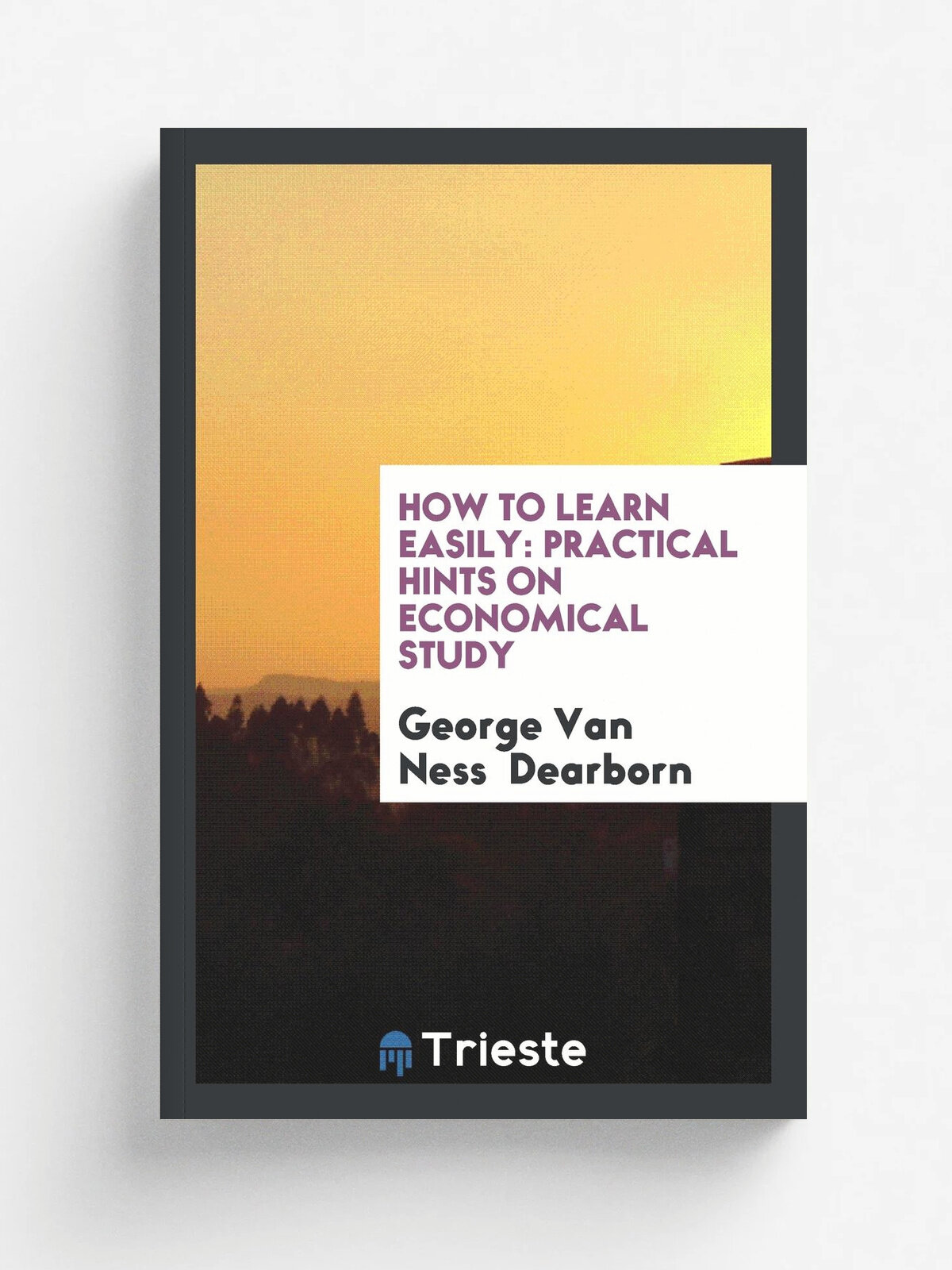 How to Learn Easily. Practical Hints on Economical Study