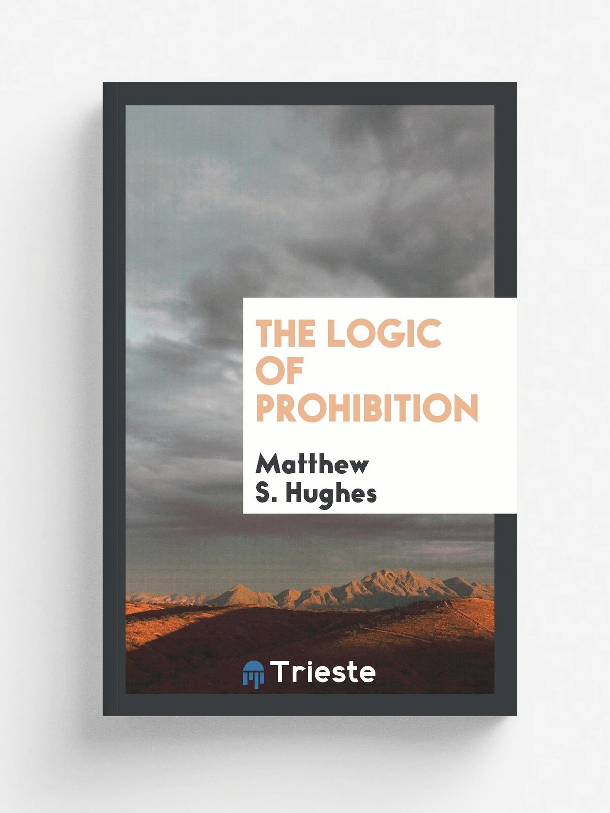 The logic of prohibition