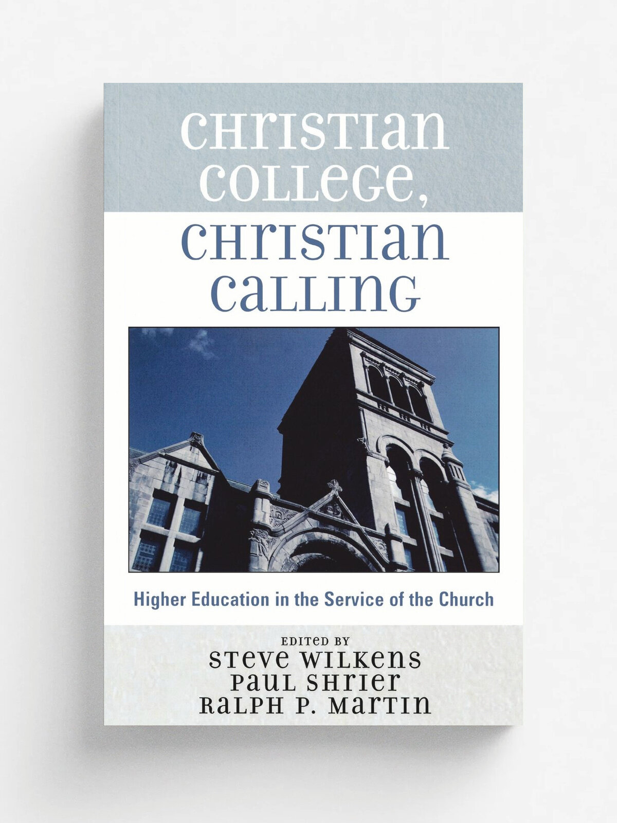 Christian College, Christian Calling. Higher Education in the Service of the Church