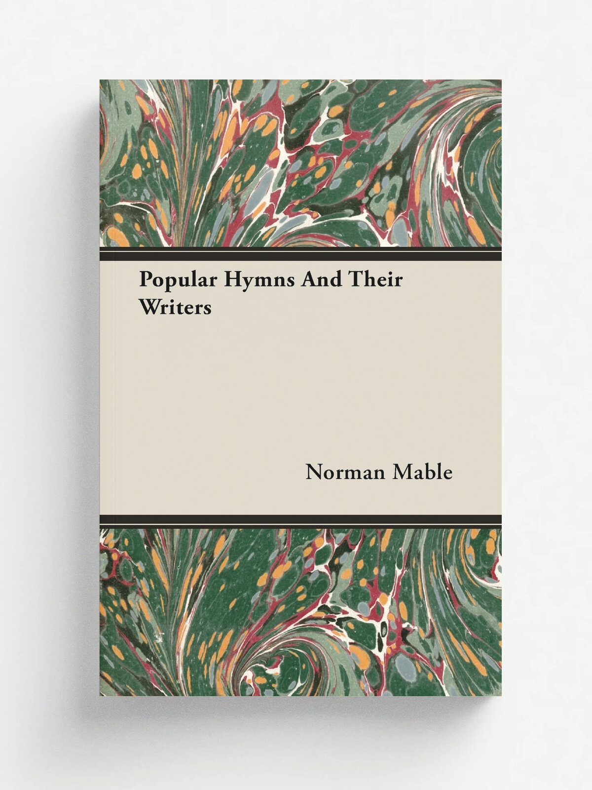 Popular Hymns And Their Writers