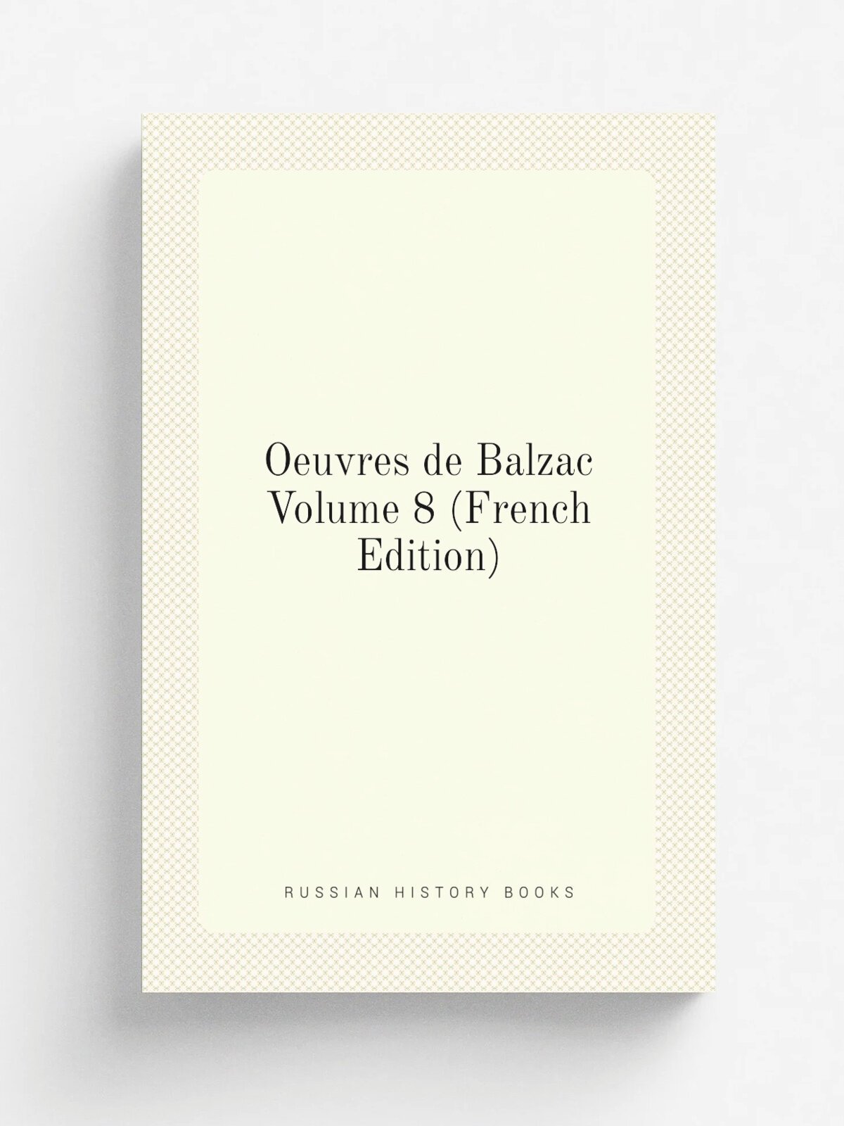 Oeuvres de Balzac Volume 8 (French Edition) | Репринт