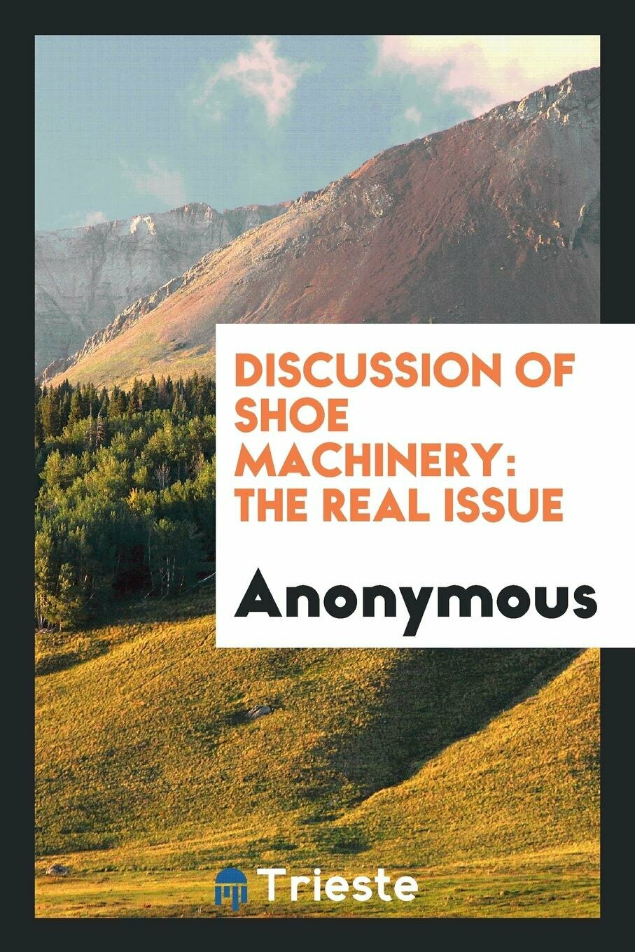Discussion of Shoe Machinery. The Real Issue