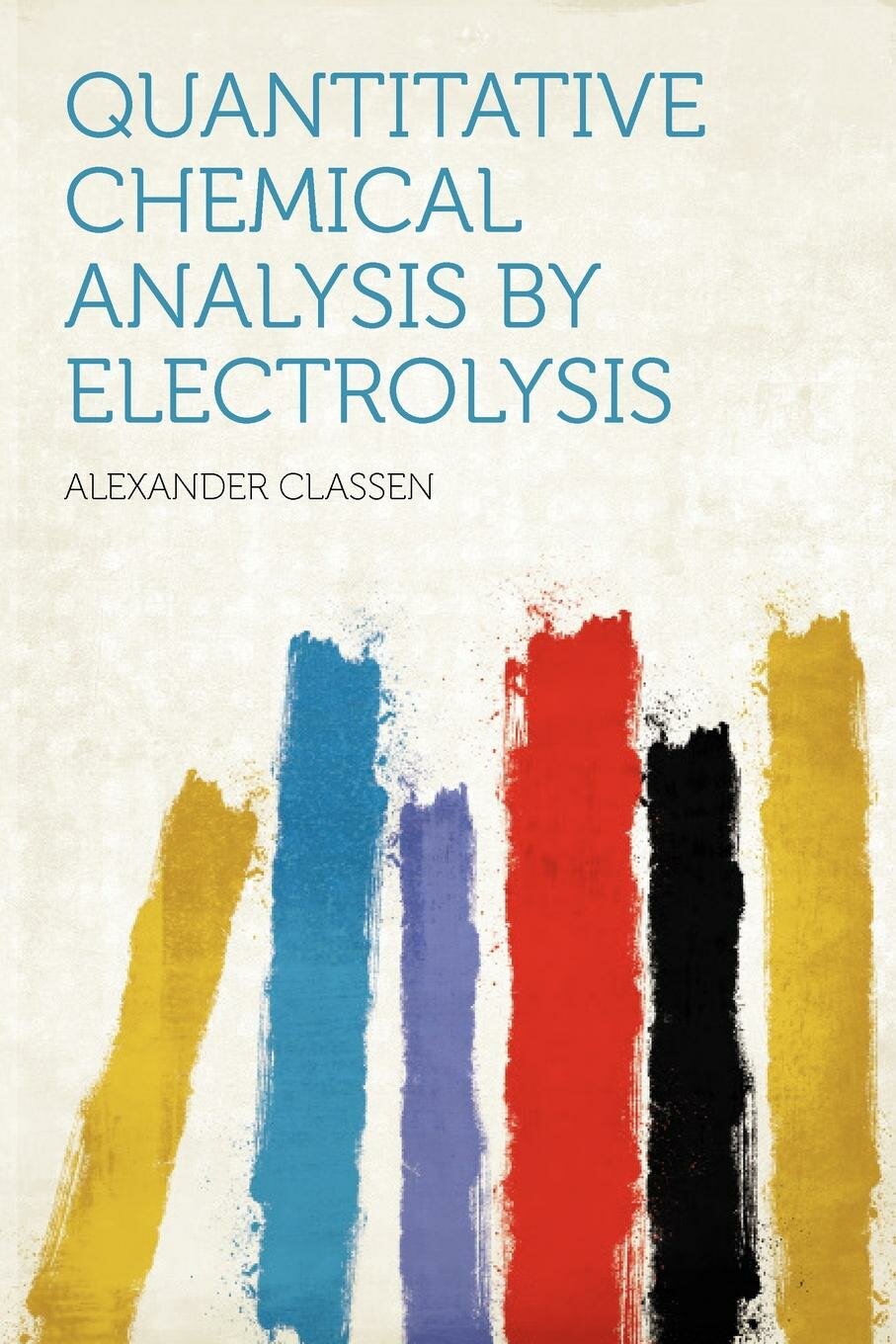 Quantitative Chemical Analysis by Electrolysis — фото 1