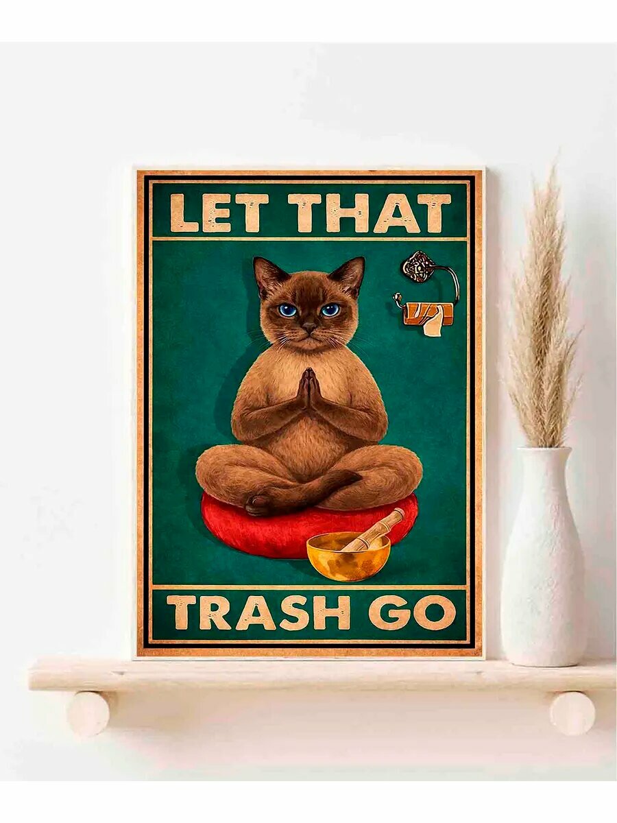 Бурманская кошка, Let That Trash Go, Плакат 30x42см