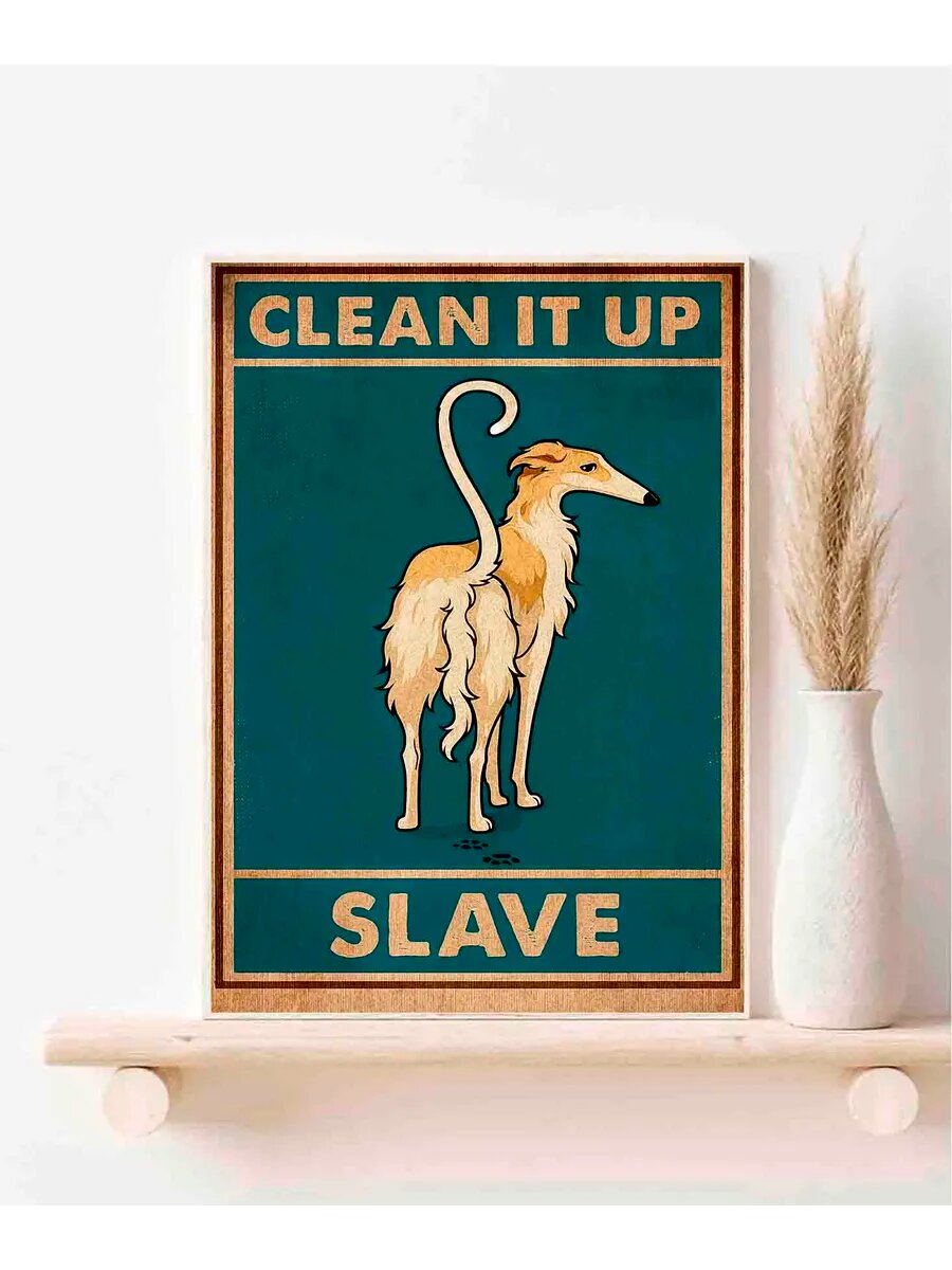 Борзая, Clean It Up Slave, Плакат 30x42см