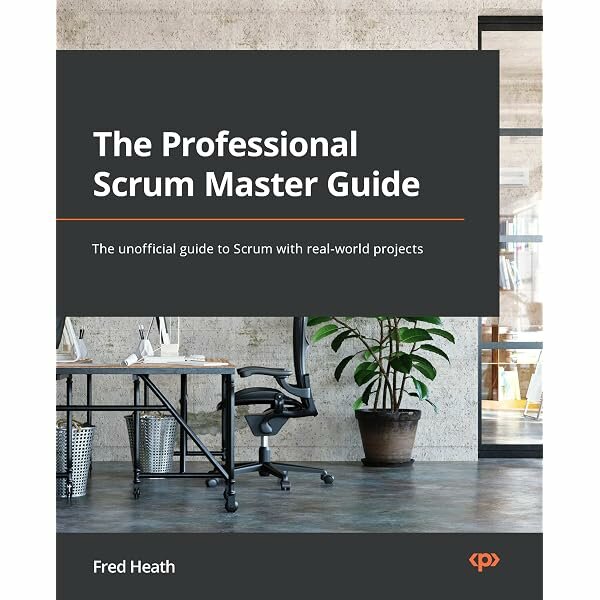 The Professional Scrum Master Guide: The unofficial guide to Scrum with real-world projects，Reprinted paperback book