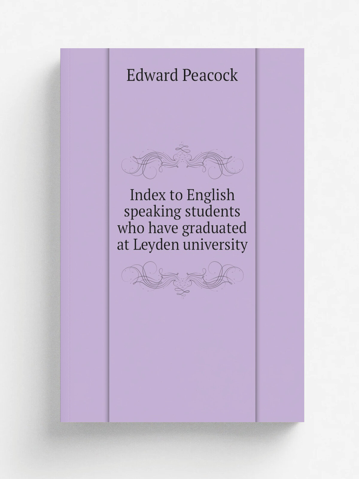 Index to English speaking students who have graduated at Leyden university