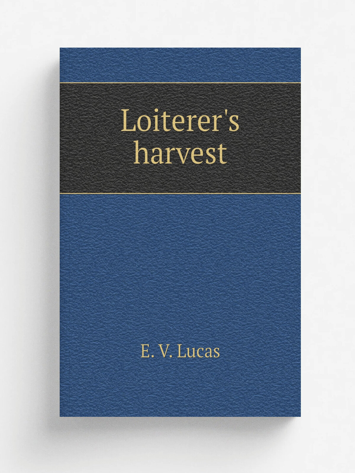 Loiterer's harvest