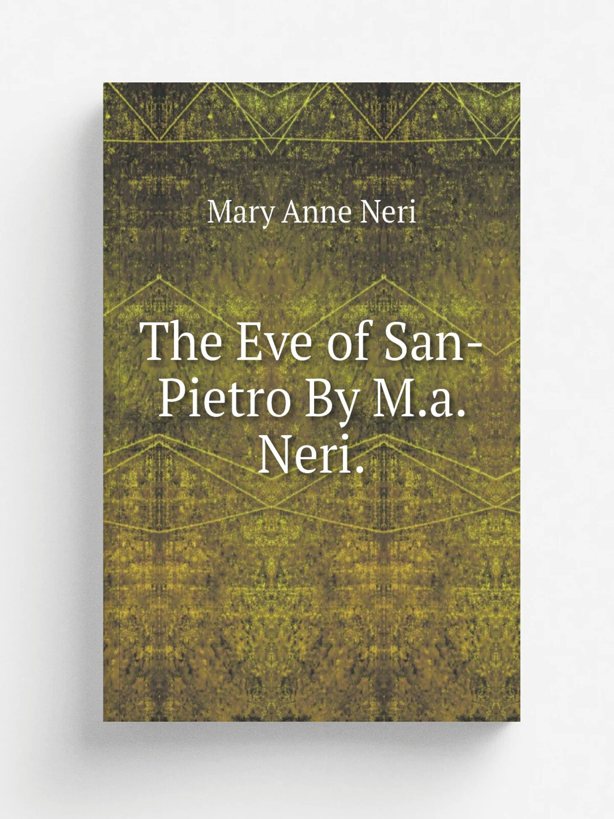 The Eve of San-Pietro By M.a. Neri.