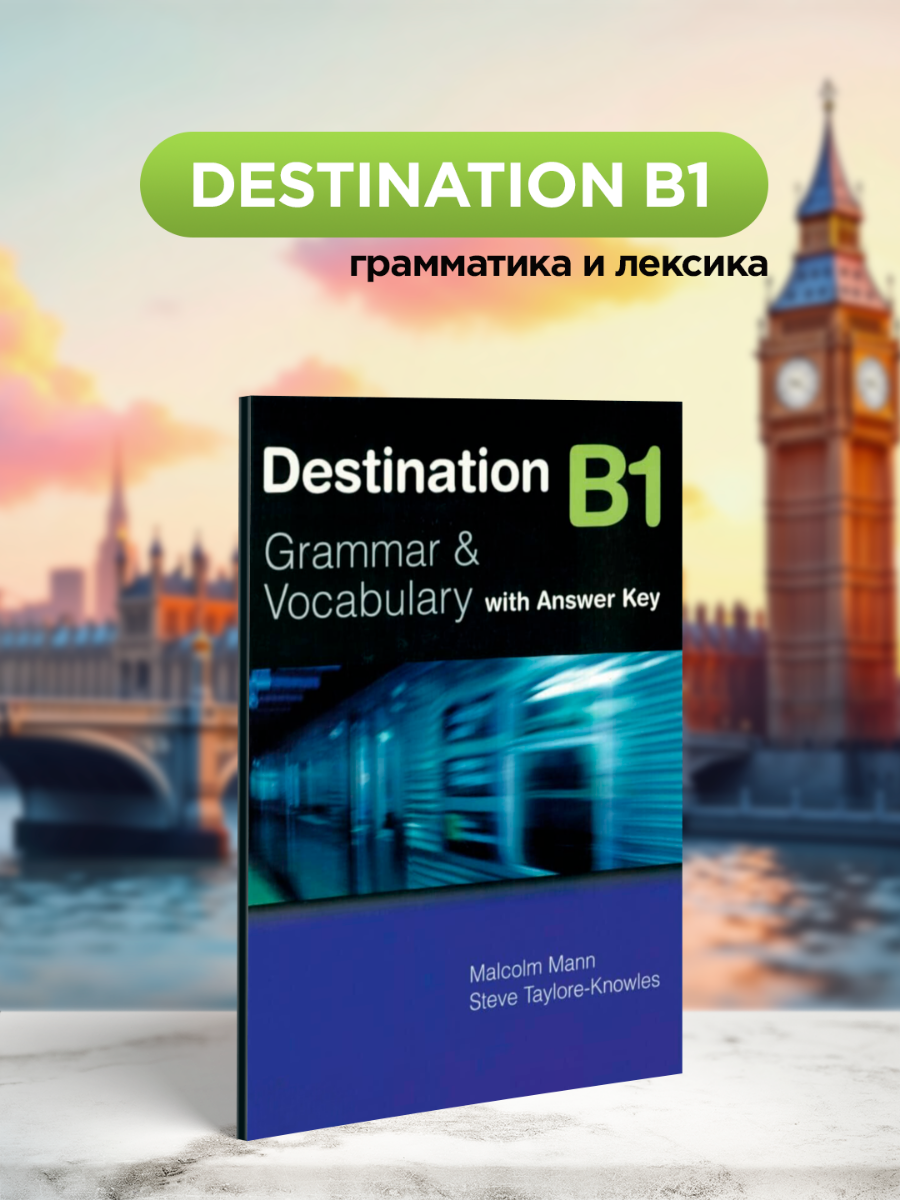 Destination B1 Grammar and Vocabulary with answer key Mann Malcolm