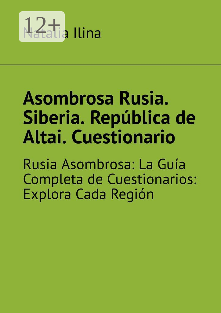 Asombrosa Rusia. Siberia. República de Altai. Cuestionario
