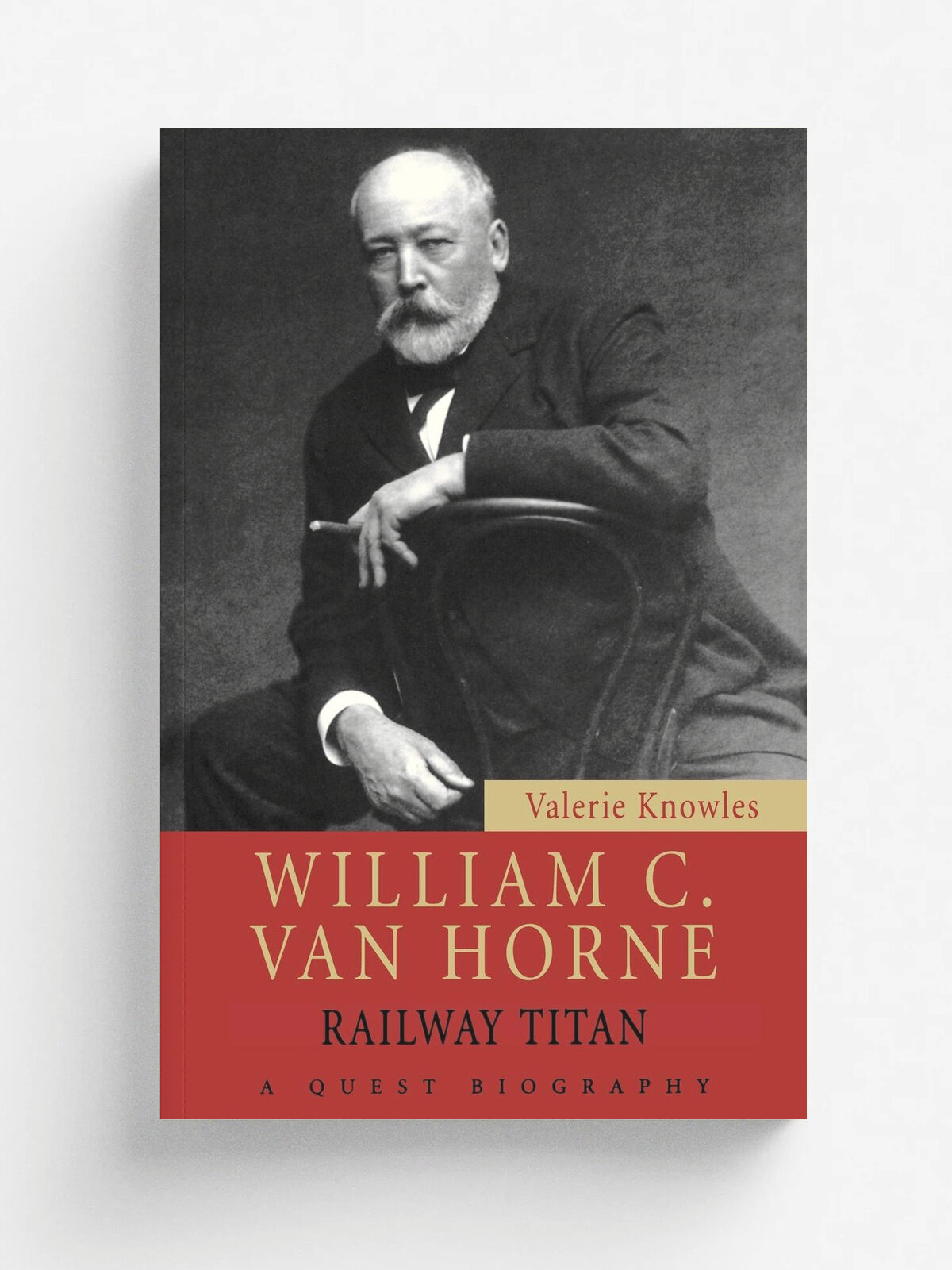 William C. Van Horne. Railway Titan