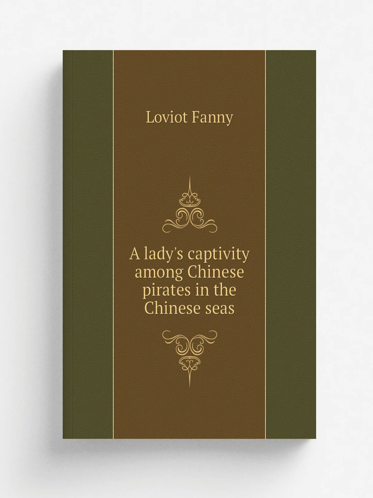 A lady's captivity among Chinese pirates in the Chinese seas | Loviot Fanny | Репринт