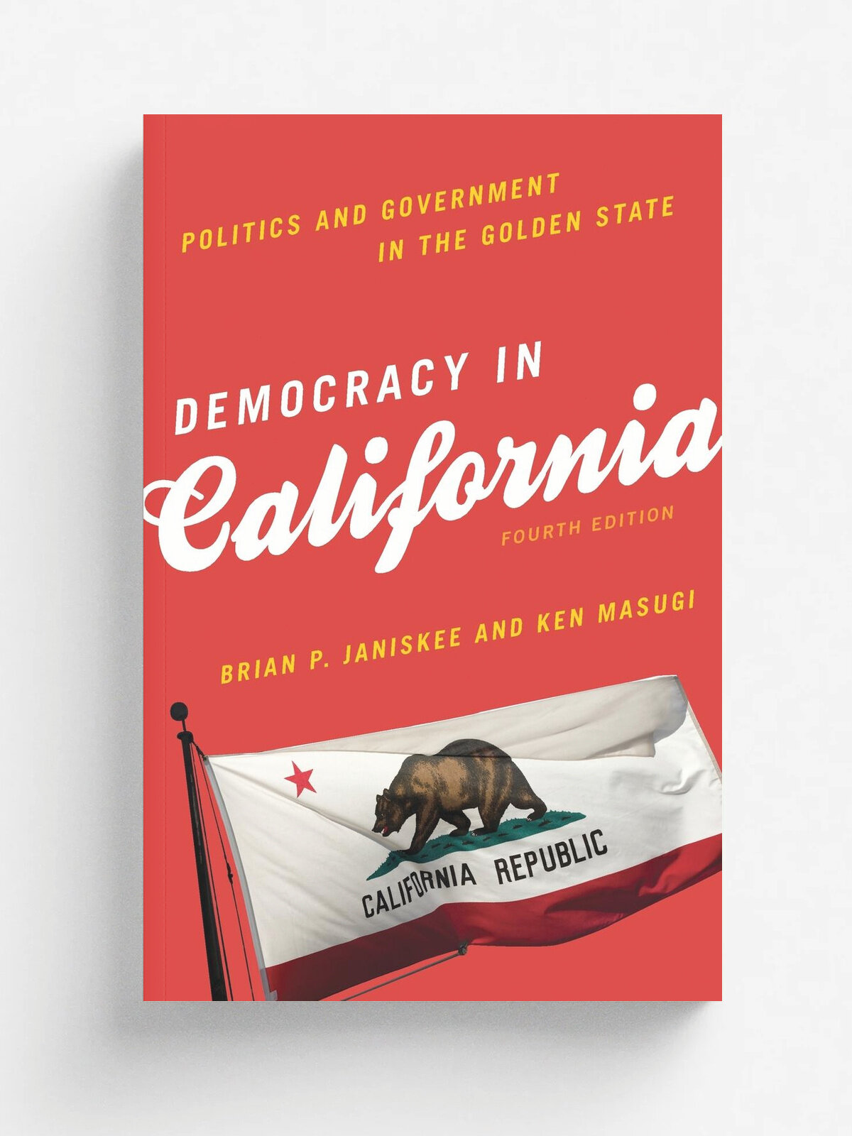 Democracy in California. Politics and Government in the Golden State