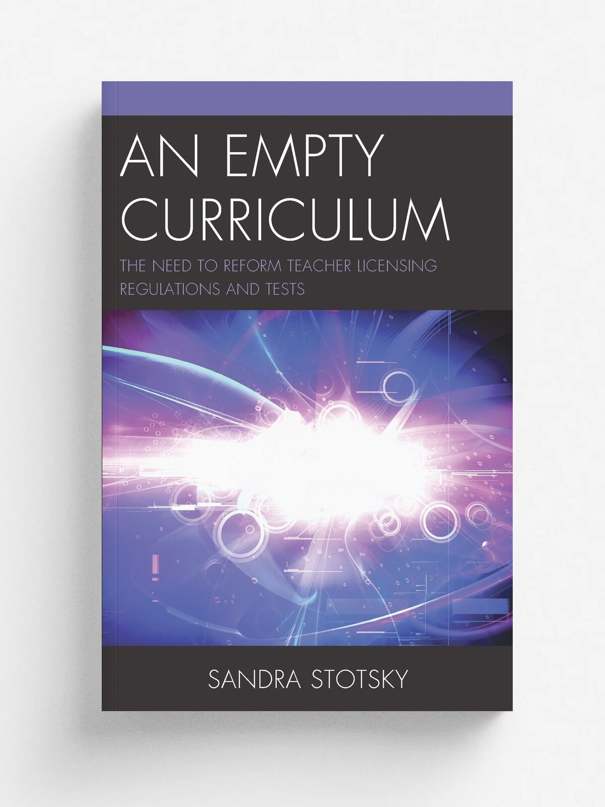 Empty Curriculum. How Teacher Lpb | Sandra Stotsky | Rowman & Littlefield Publishers, Inc, 2015 | Английский язык