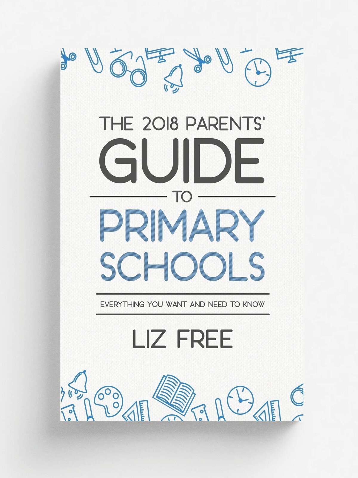 The 2018 Parents' Guide to Primary Schools