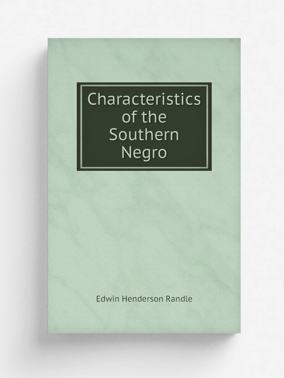 Characteristics of the Southern Negro