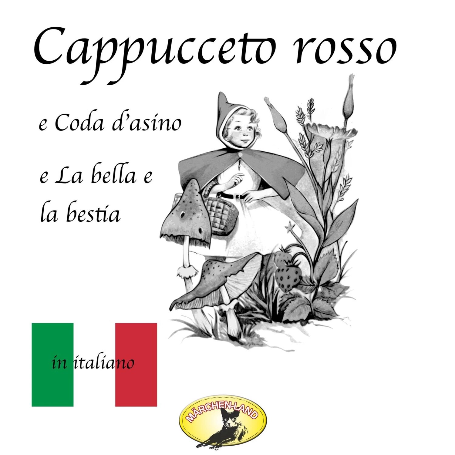 Märchen auf Italienisch, Cappuccetto rosso / Pelle d'asino / La bella e la bestia [Аудиокнига]