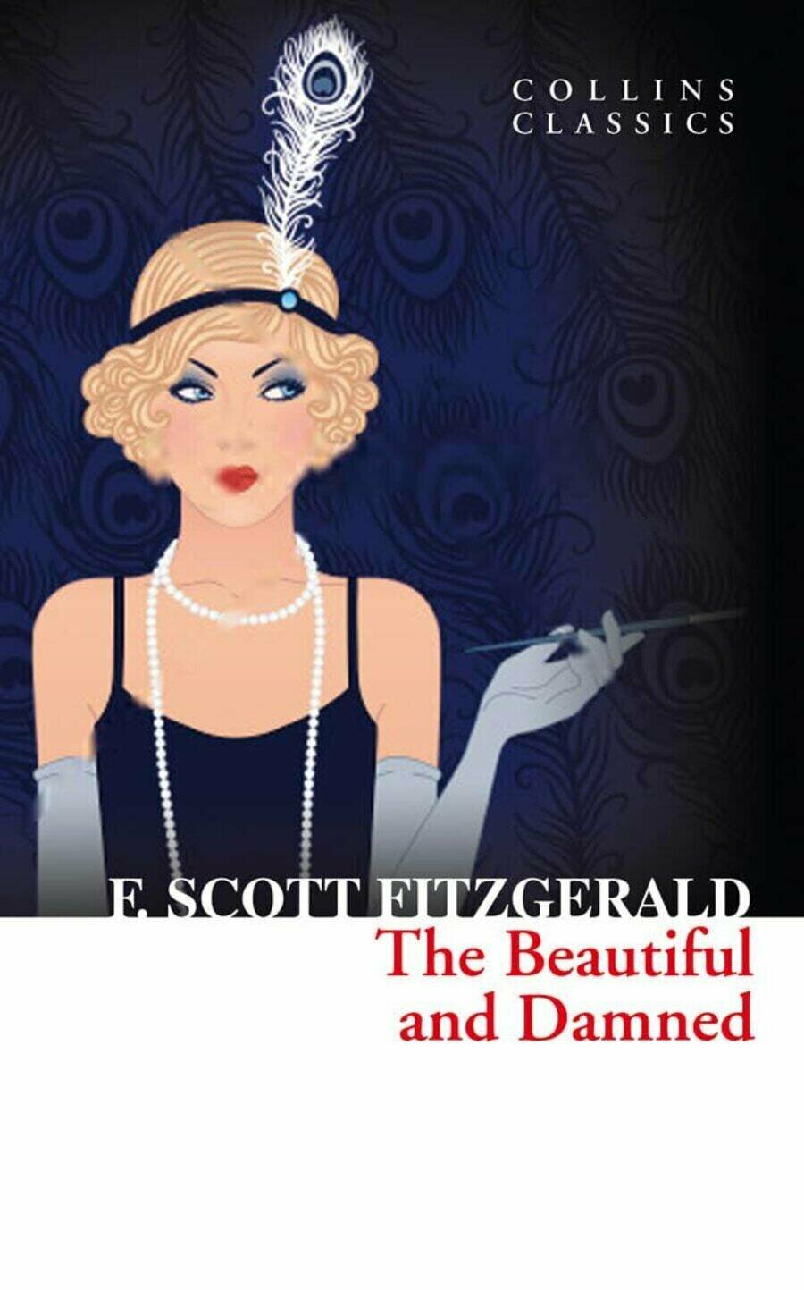 Francis Scott Fitzgerald. The Beautiful and Damned (F.S.Fitzgerald) Прекрасные и проклятые (Ф. С. Фицджеральд) /Книги на английском языке