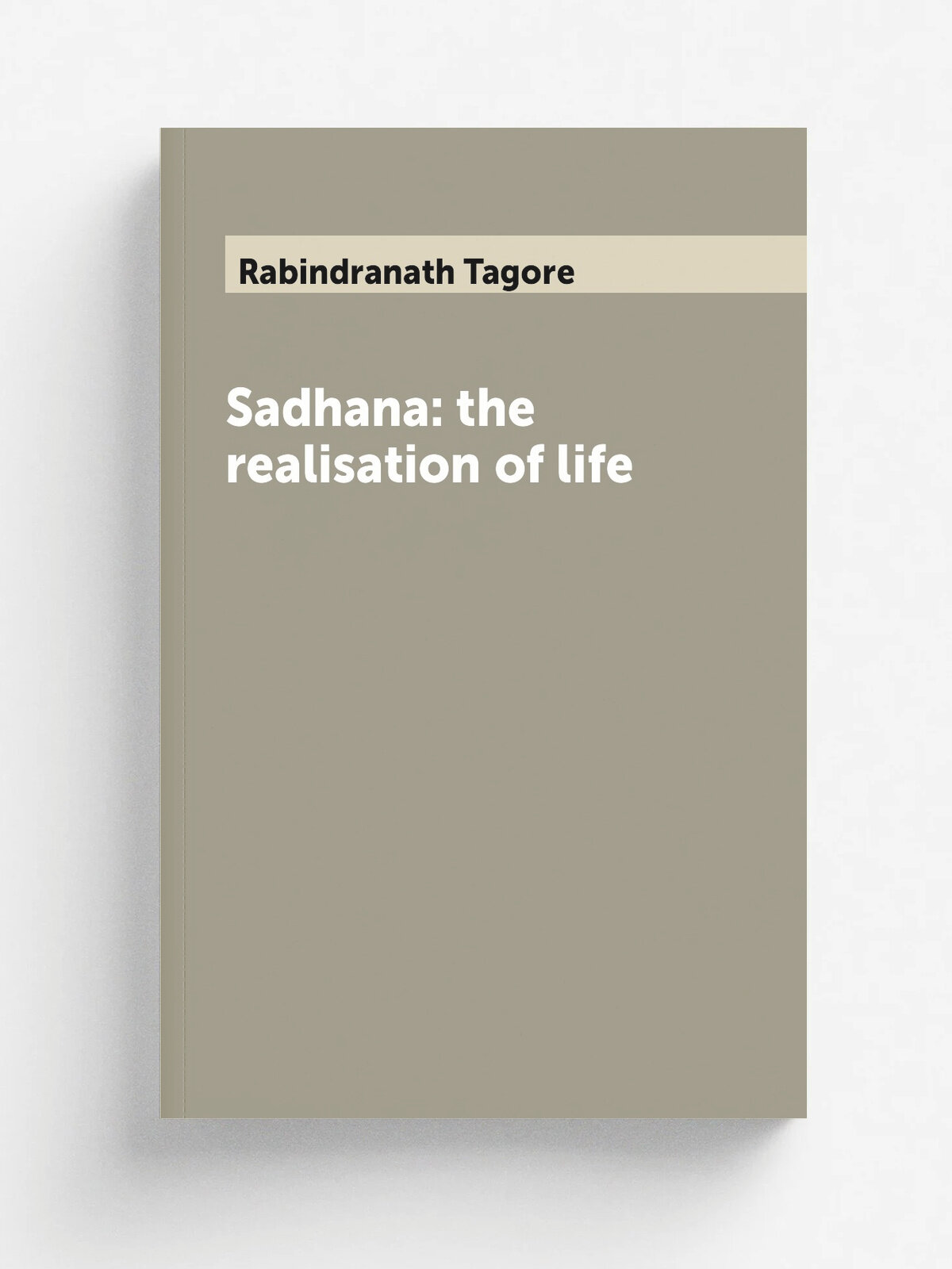 Sadhana: the realisation of life