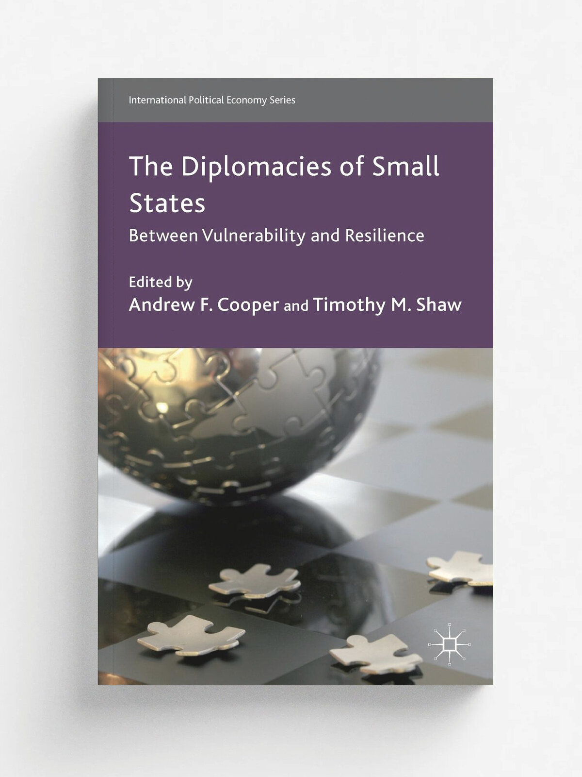 The Diplomacies of Small States. Between Vulnerability and Resilience