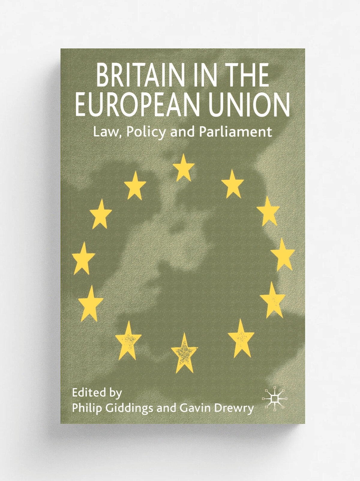 Britain in the European Union. Law, Policy and Parliament
