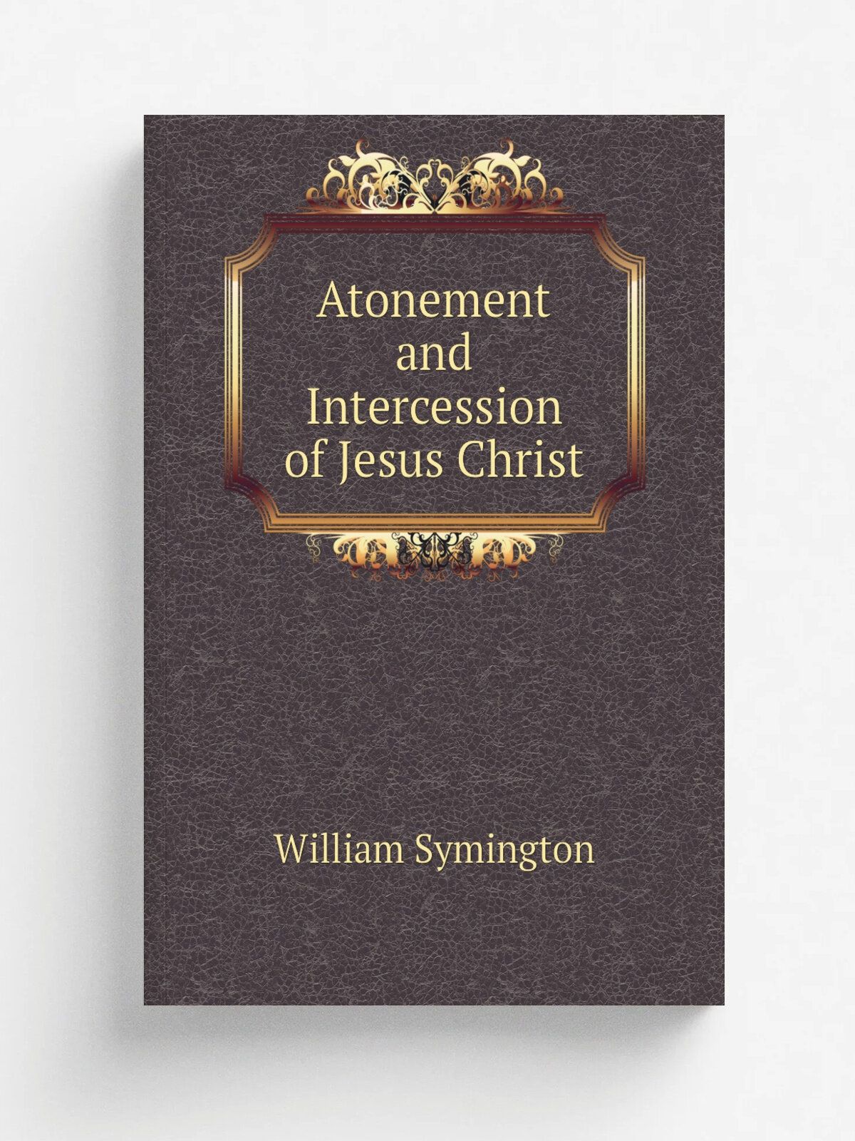Atonement and Intercession of Jesus Christ