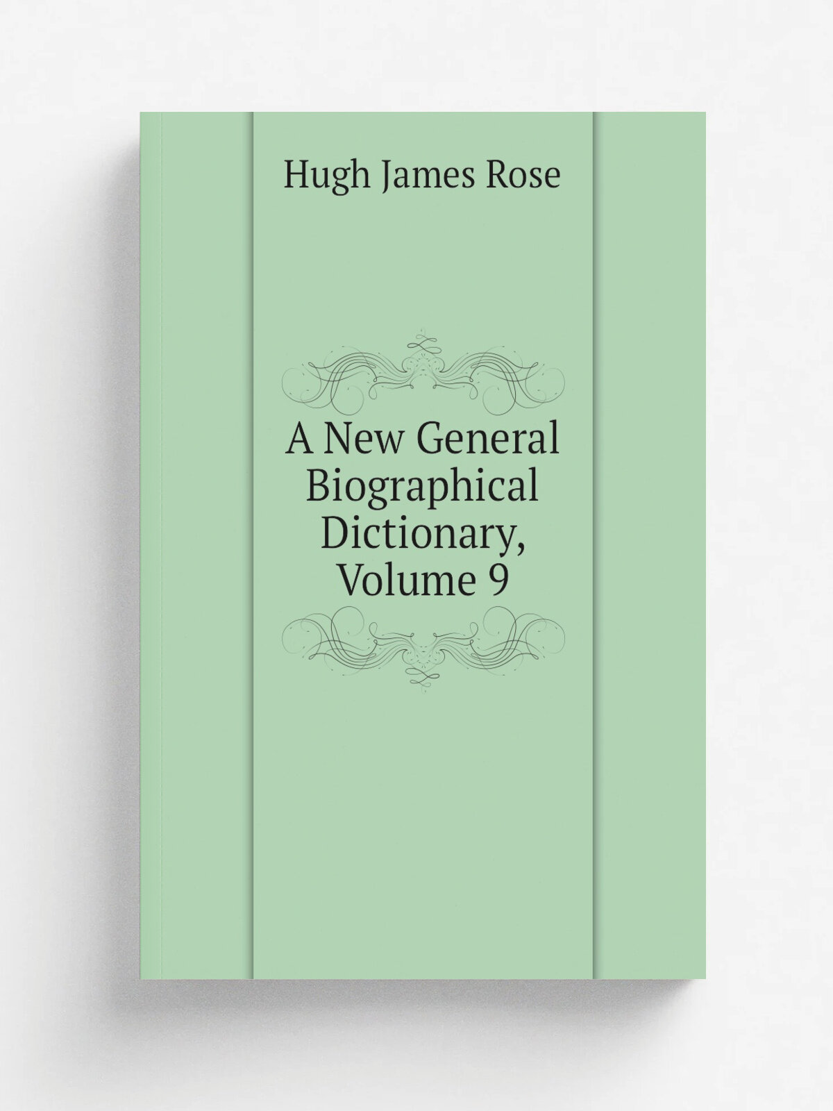 A New General Biographical Dictionary, Volume 9