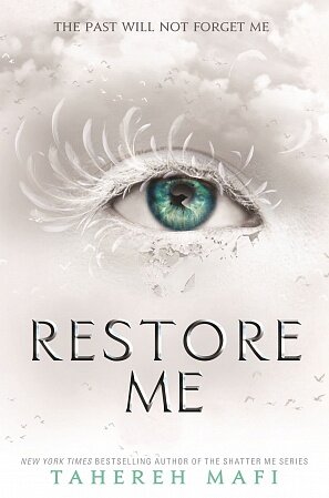 Shatter Me 4: Restore Me Mafi, Tahereh