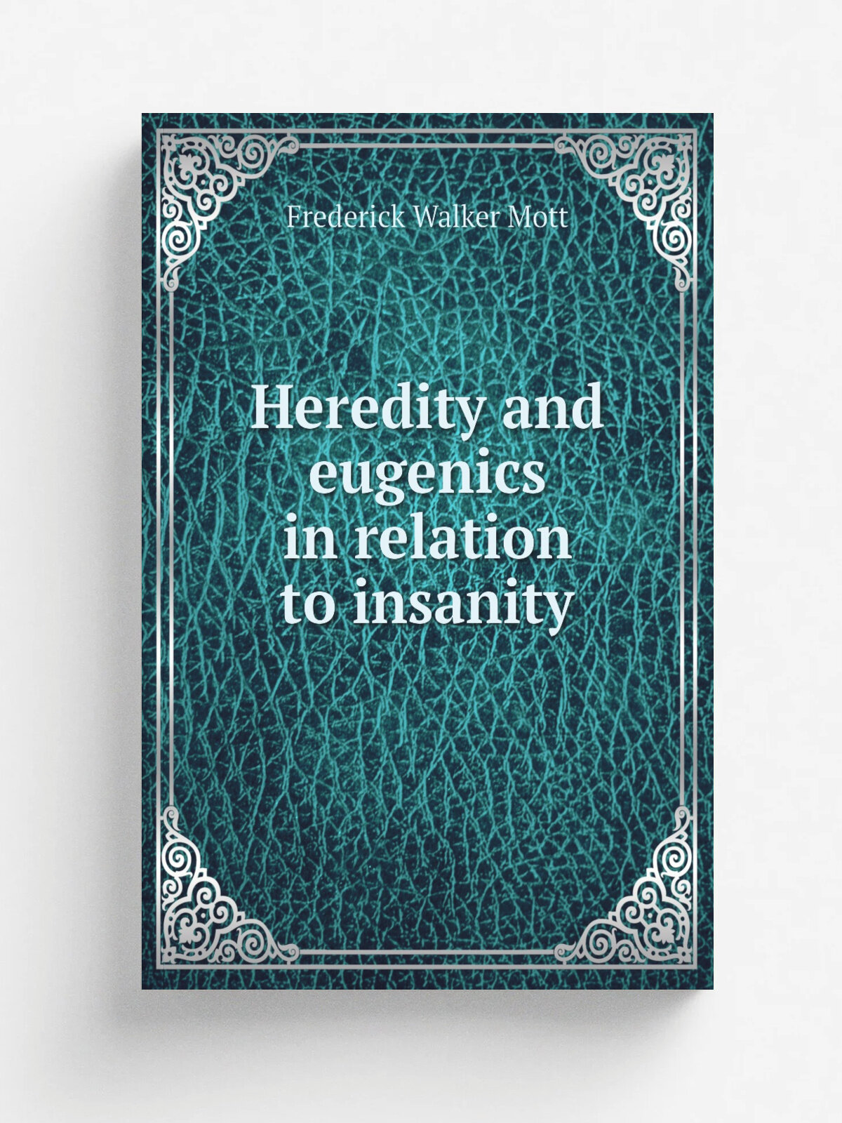 Heredity and eugenics in relation to insanity | Frederick Walker Mott | Репринт