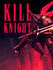 Kill Knight