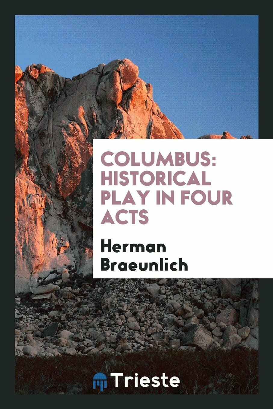 Columbus. Historical Play in Four Acts
