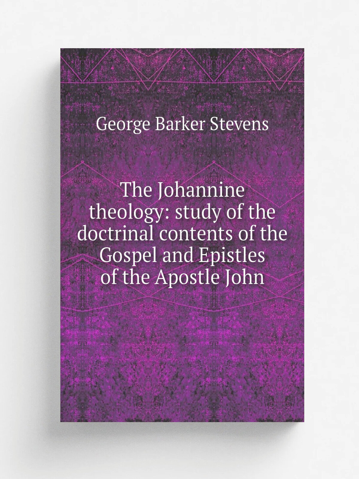The Johannine theology: study of the doctrinal contents of the Gospel and Epistles of the Apostle John