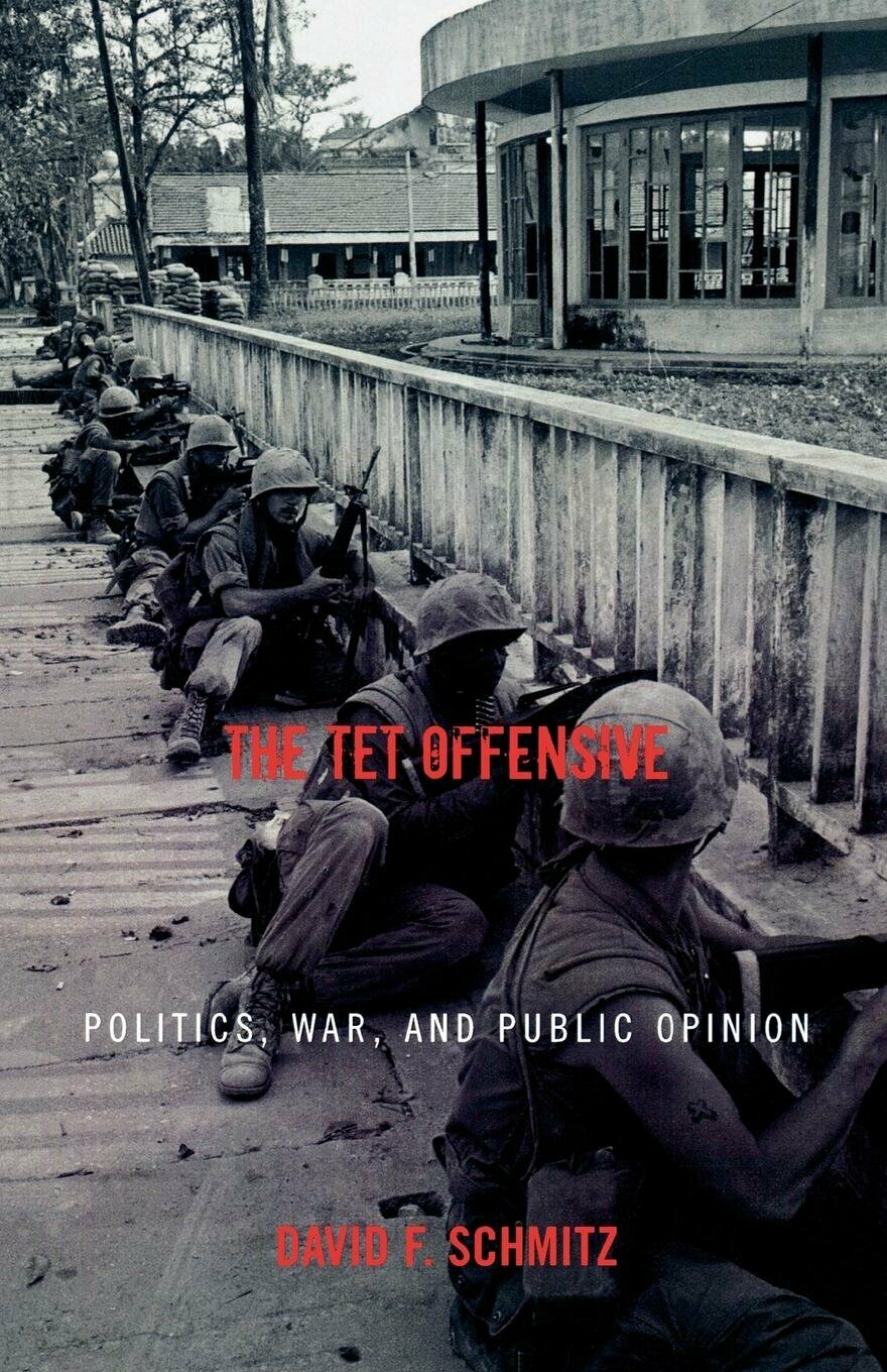The TET Offensive. Politics, War, and Public Opinion