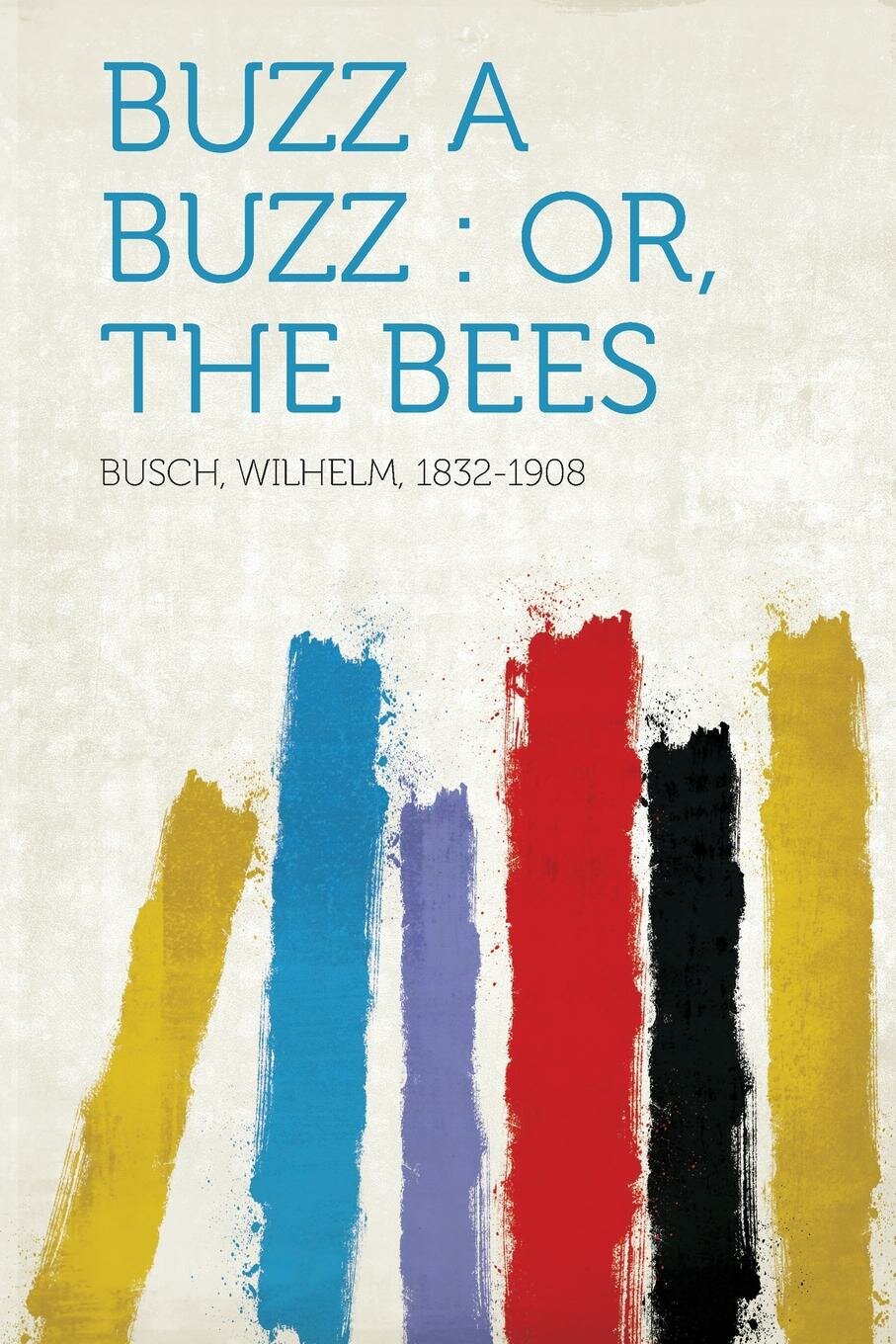 Buzz a Buzz. Or, the Bees — фото 1