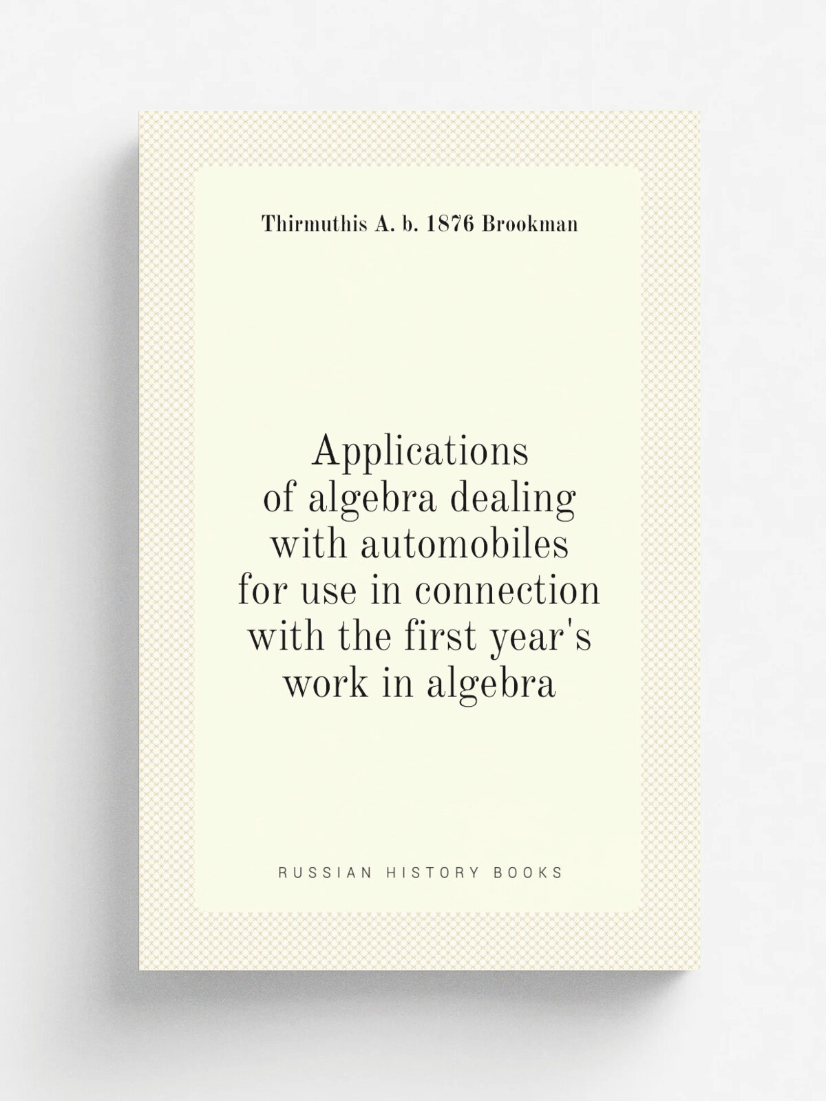 Applications of algebra dealing with automobiles for use in connection with the first year's work in algebra