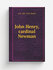 John Henry, cardinal Newman