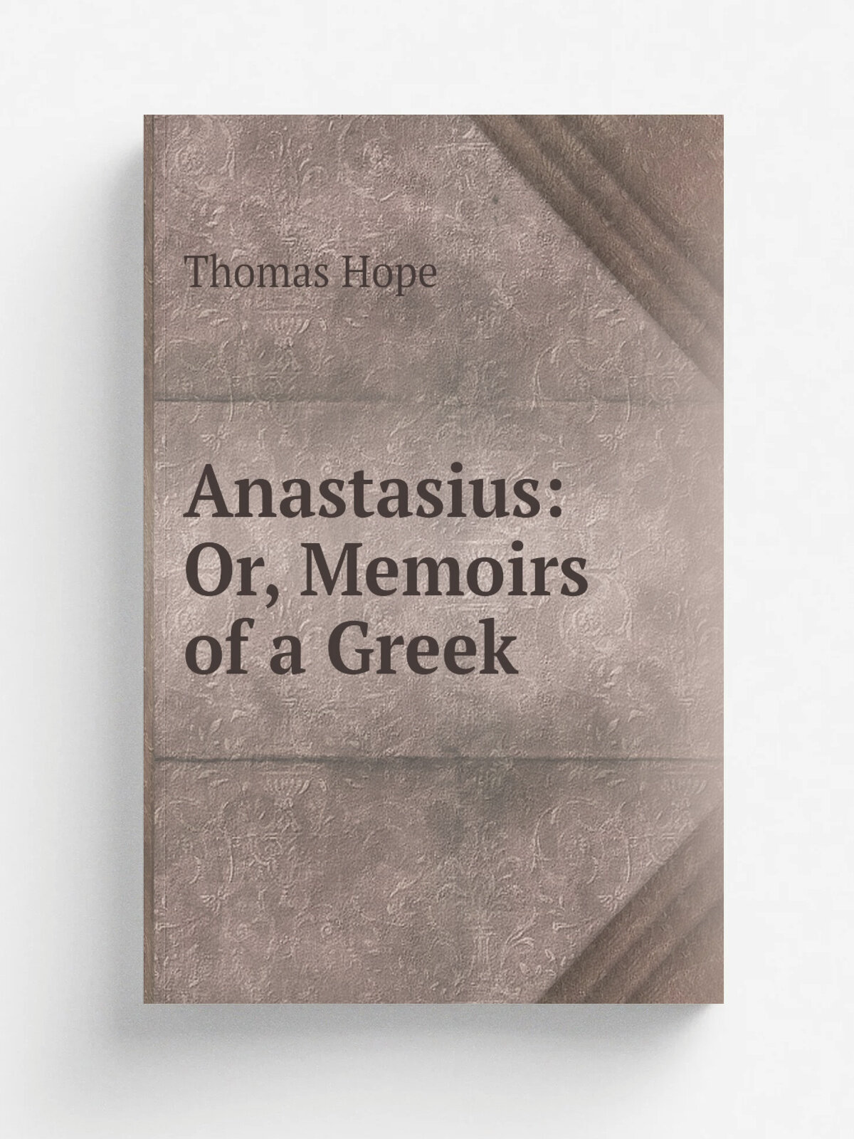 Anastasius: Or, Memoirs of a Greek | Thomas Hope | 1847 | Harper | Репринт