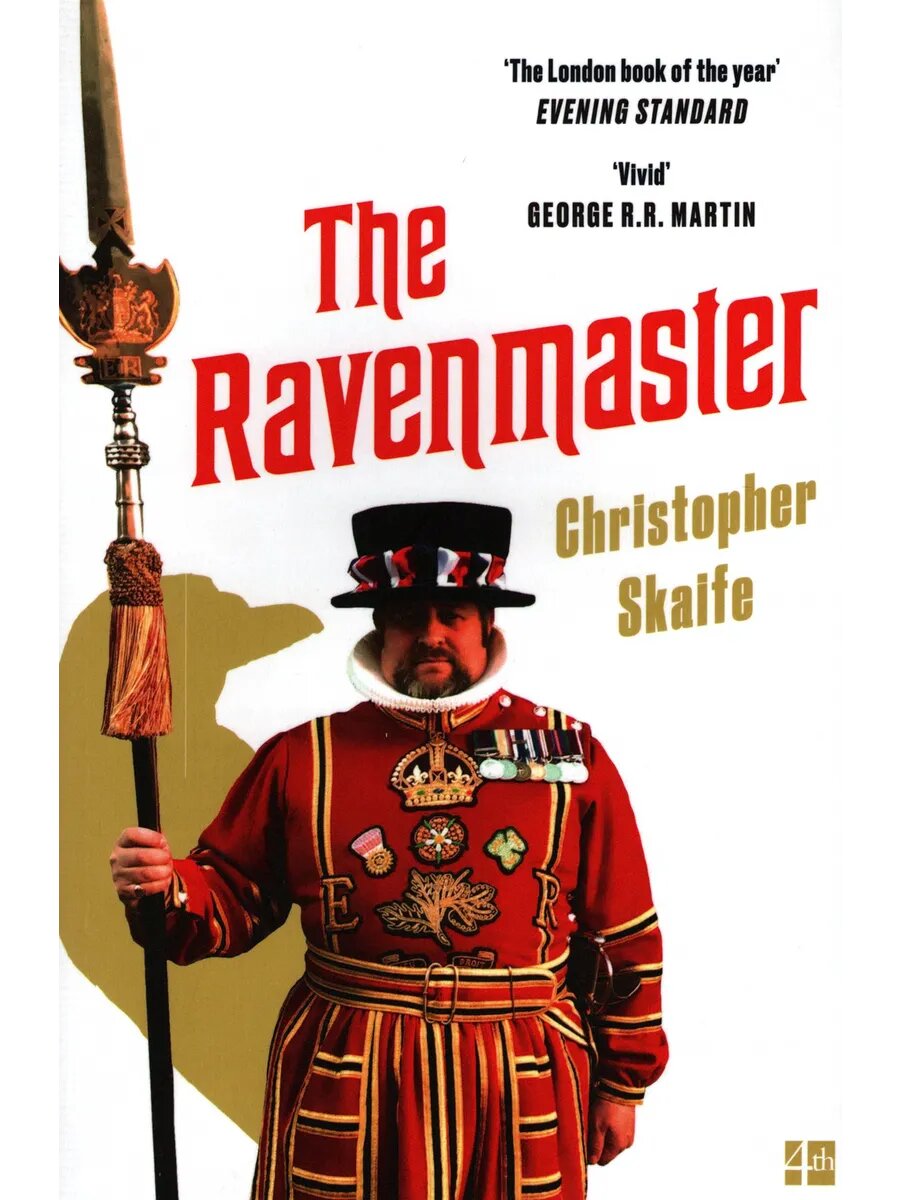 The Ravenmaster. My Life with the Ravens at the Tower of Lon