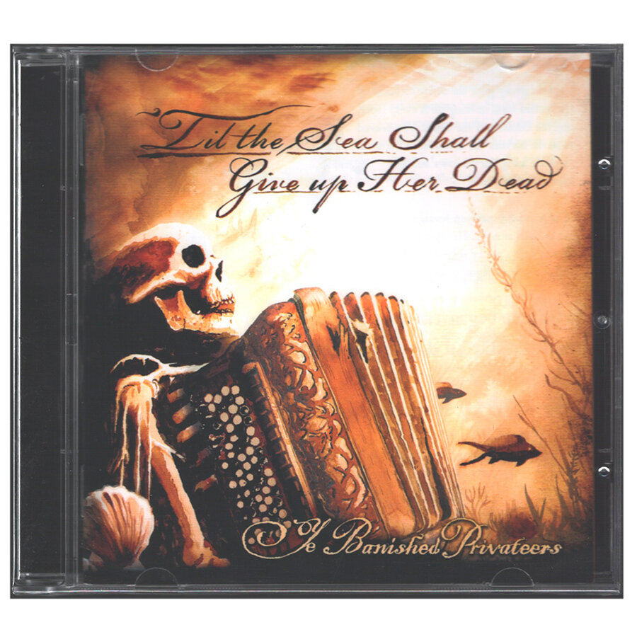 Компакт-диск Ye Banished Privateers — 'Till The Sea Shall Give Up Her Dead (RU)(CD)