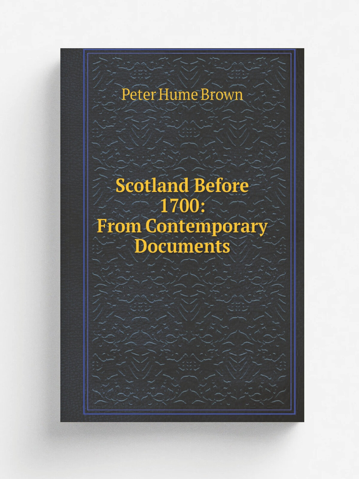 Scotland Before 1700: From Contemporary Documents