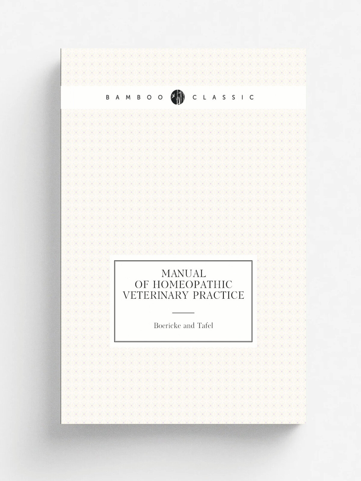 Manual of Homeopathic Veterinary Practice