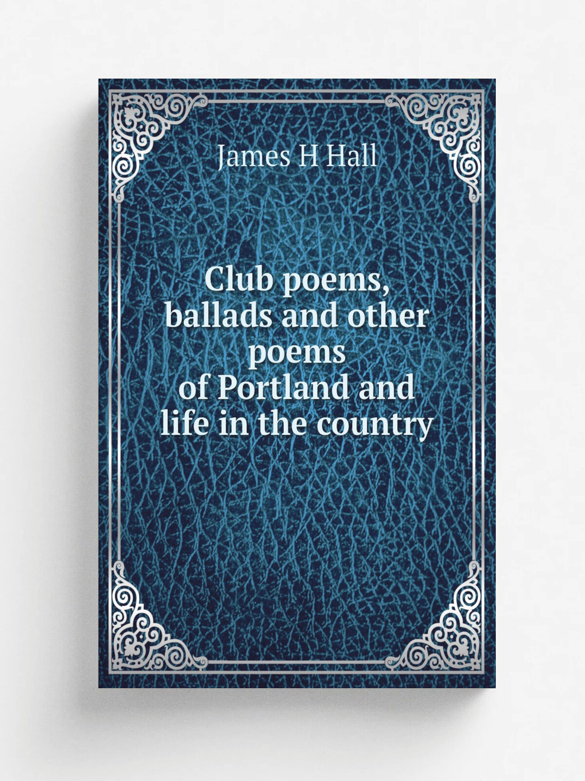 Club poems, ballads and other poems of Portland and life in the country