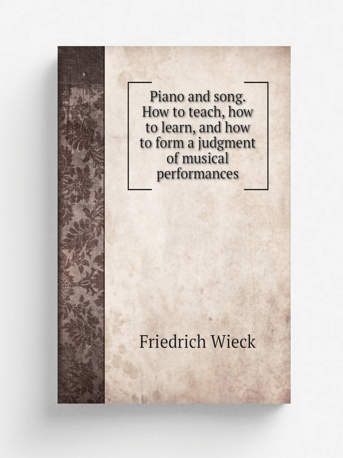 Piano and song. How to teach, how to learn, and how to form a judgment of musical performances