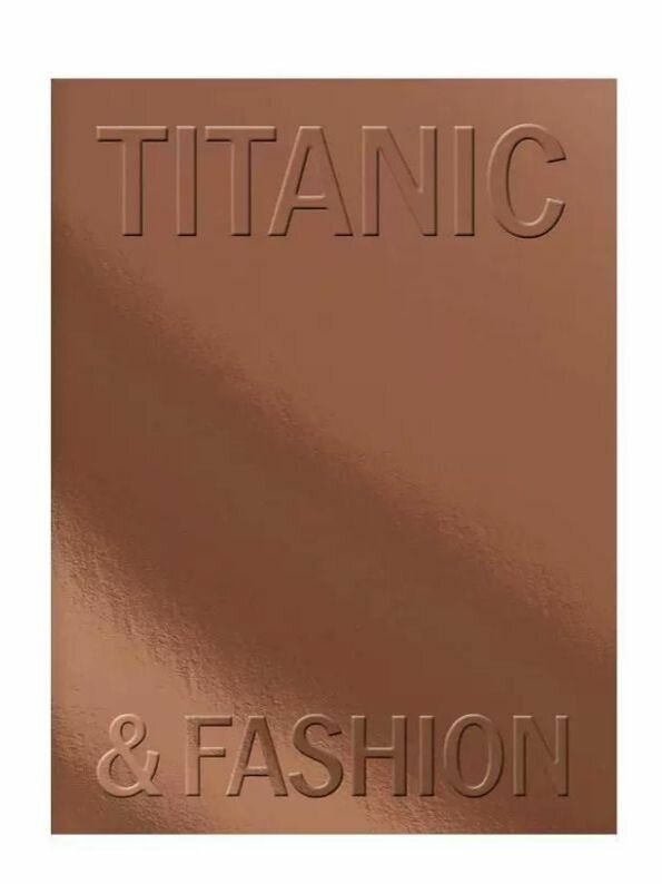 Titanic & Fashion: The Last Dance