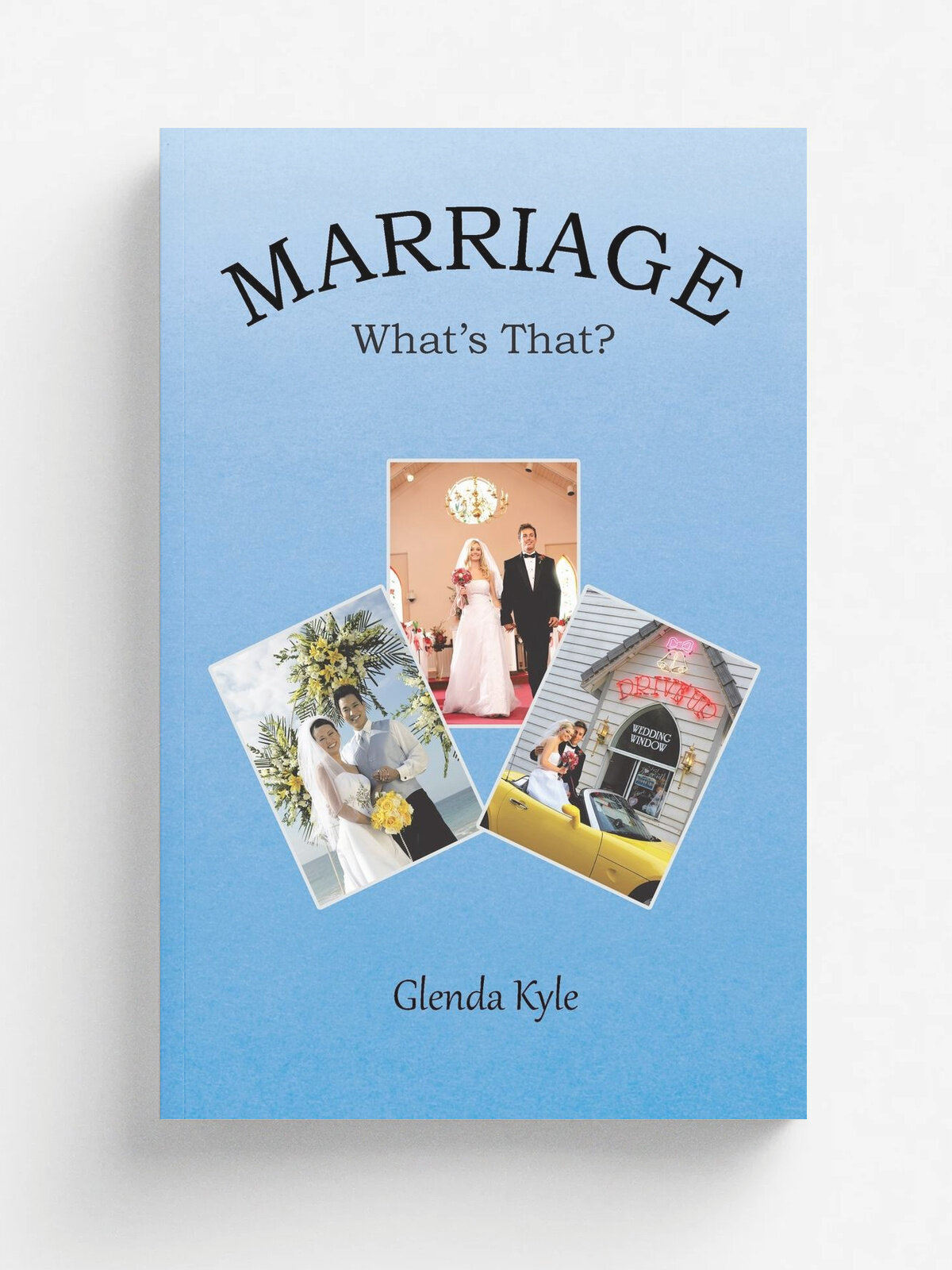 Marriage. What's That?