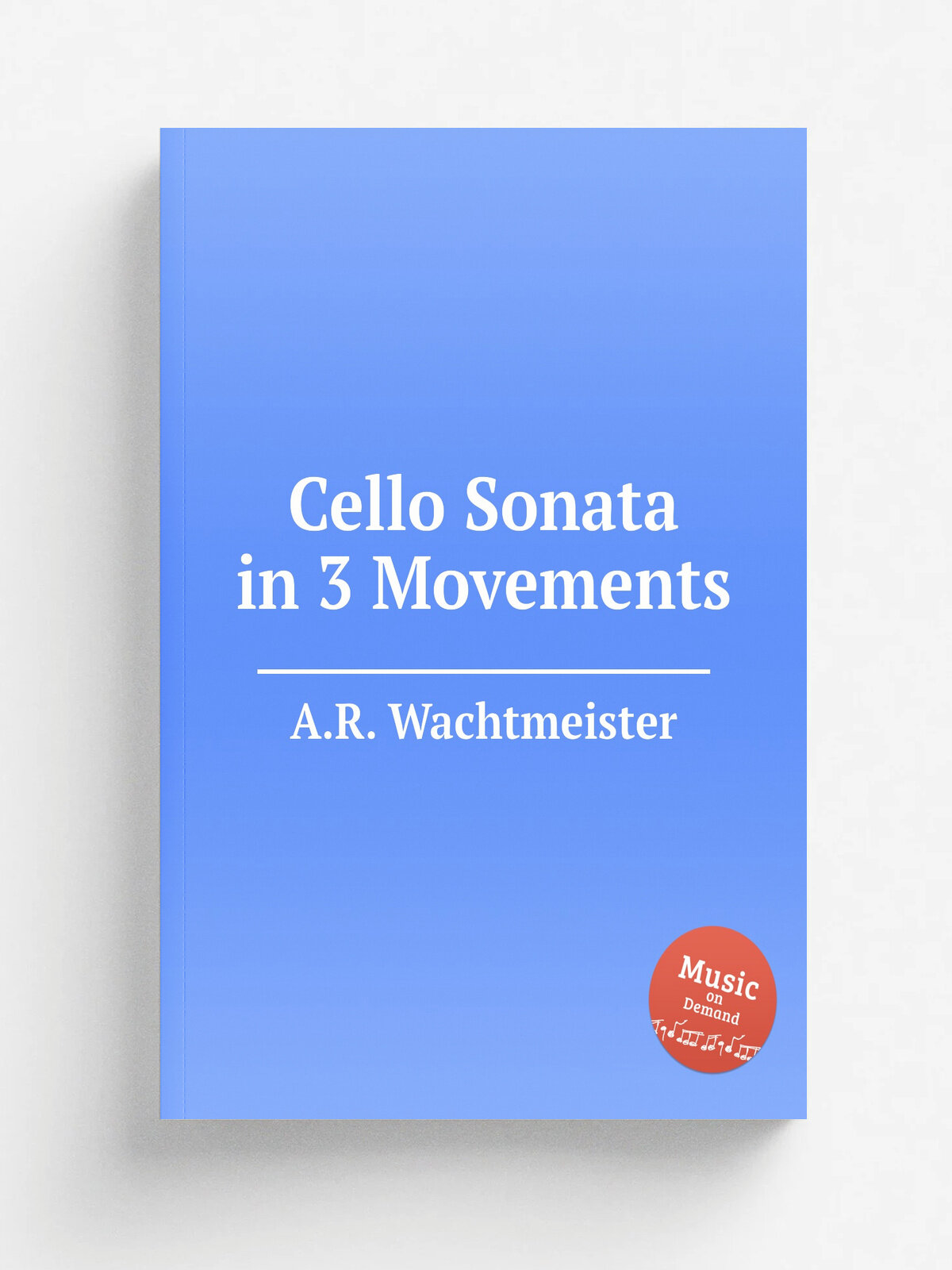 Cello Sonata in 3 Movements | A.R. Wachtmeister | Репринт
